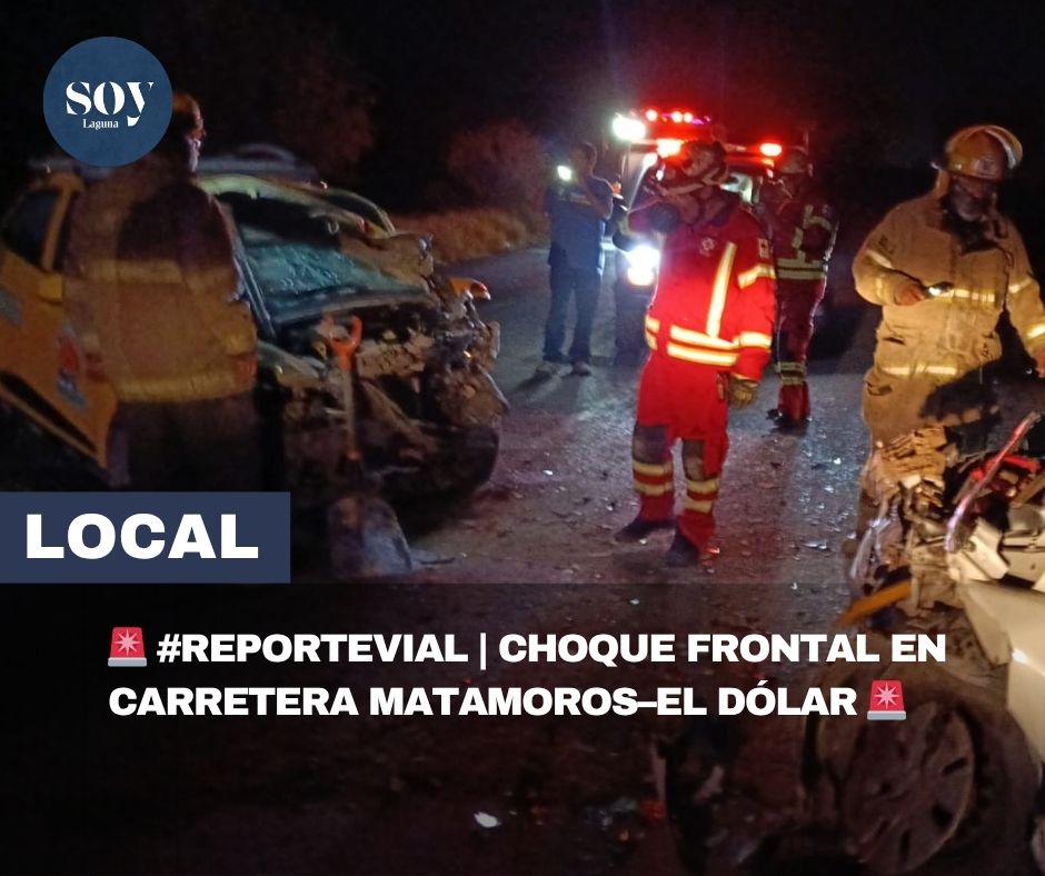 🚨 #ReporteVial | Choque frontal en carretera Matamoros–El Dólar 🚨 - SOY ...